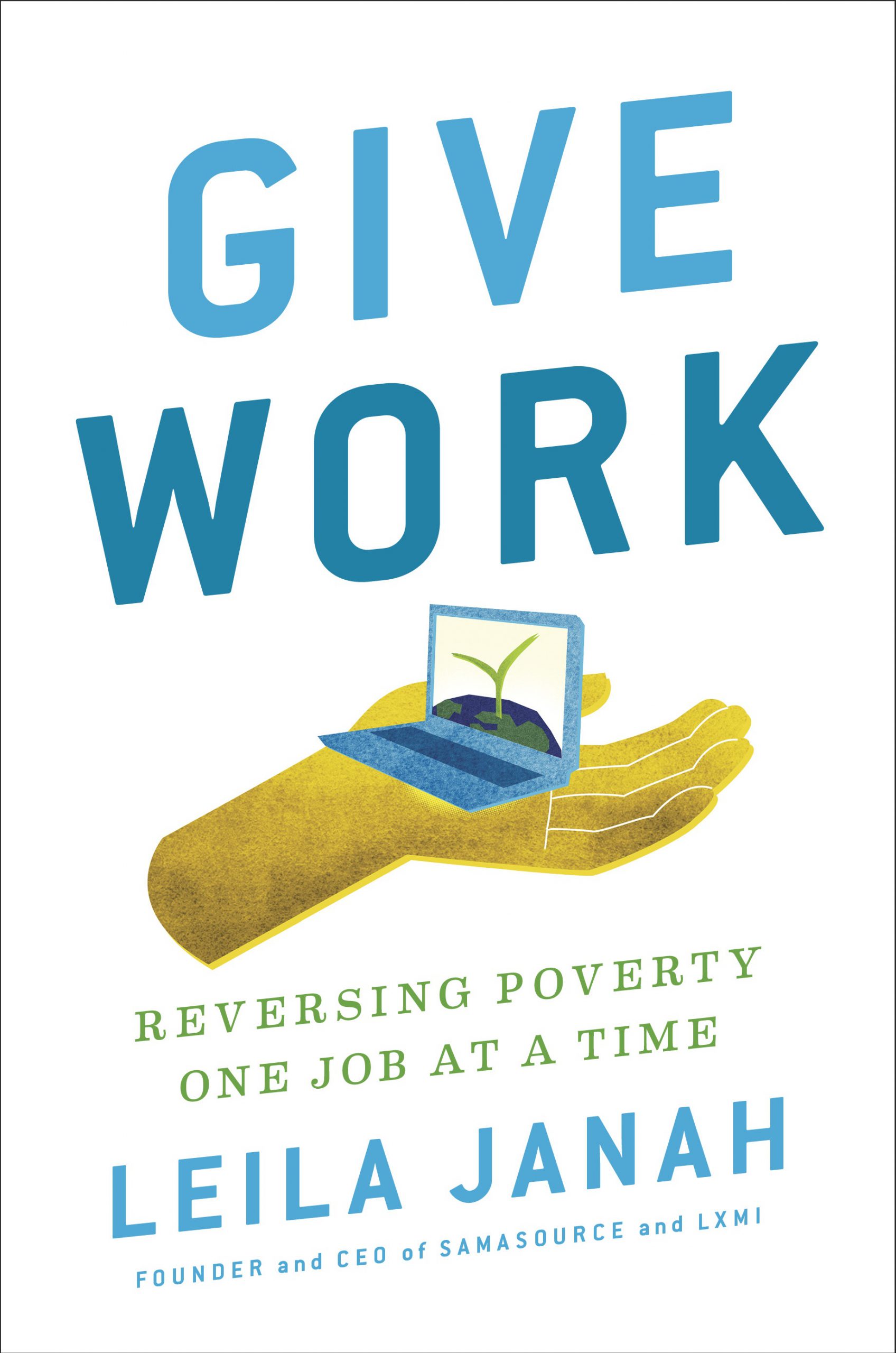 “Give Work” is a Must-Read For Social Entrepreneurs Focused on Poverty ...