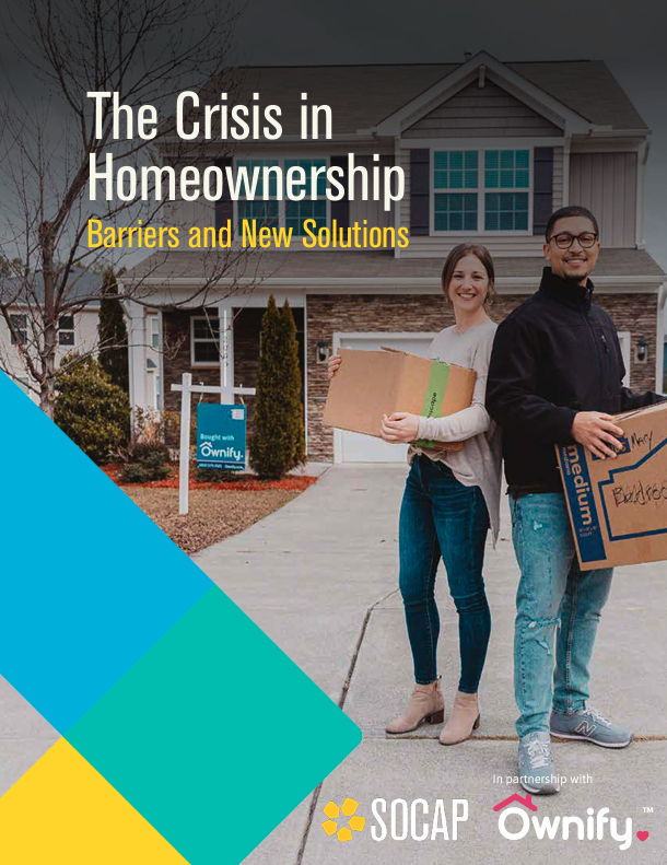The Crisis in Homeownership: Barriers and New Solutions - SOCAP Global ...